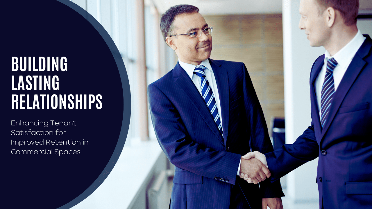 Building Lasting Relationships: Enhancing Tenant Satisfaction for ...