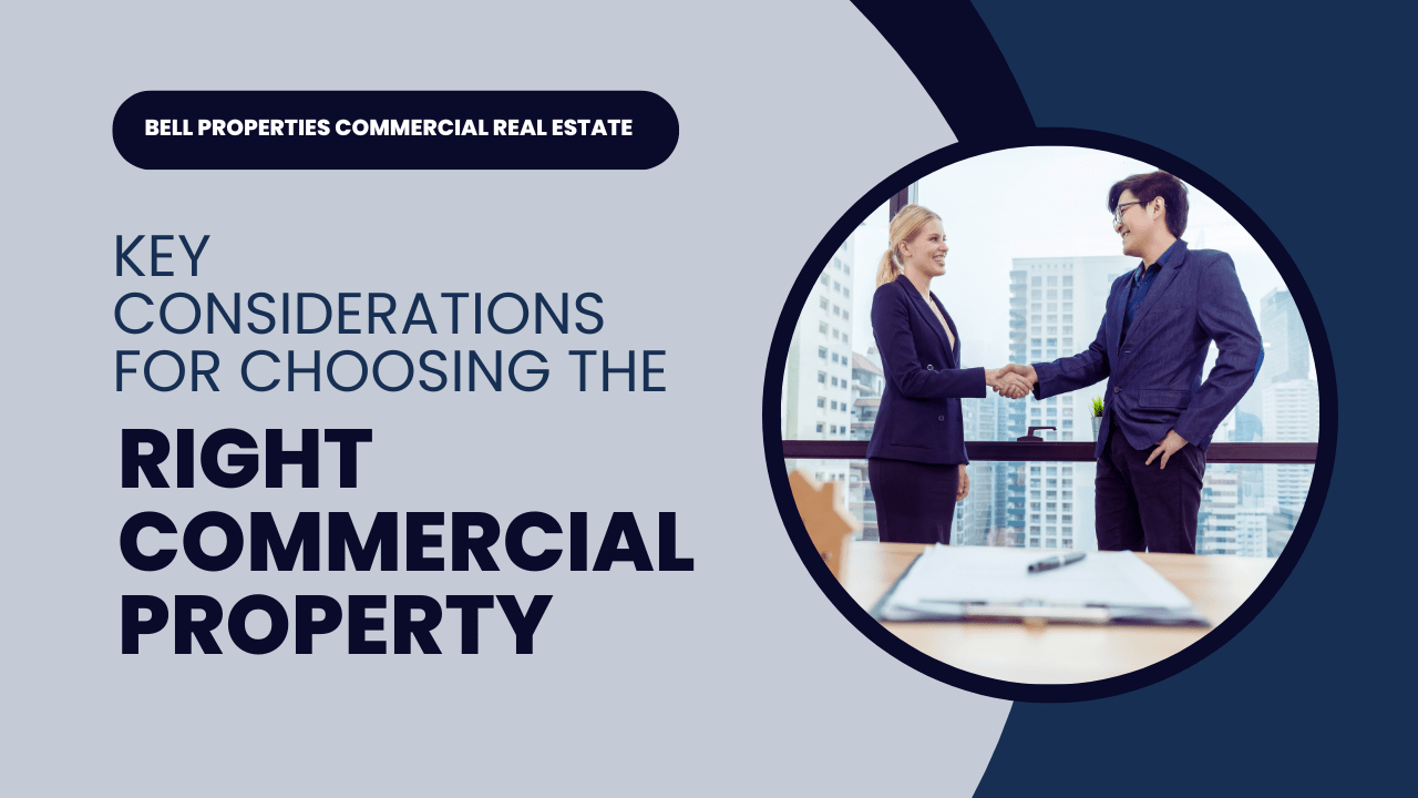 Key Considerations for Choosing the Right Commercial Property
