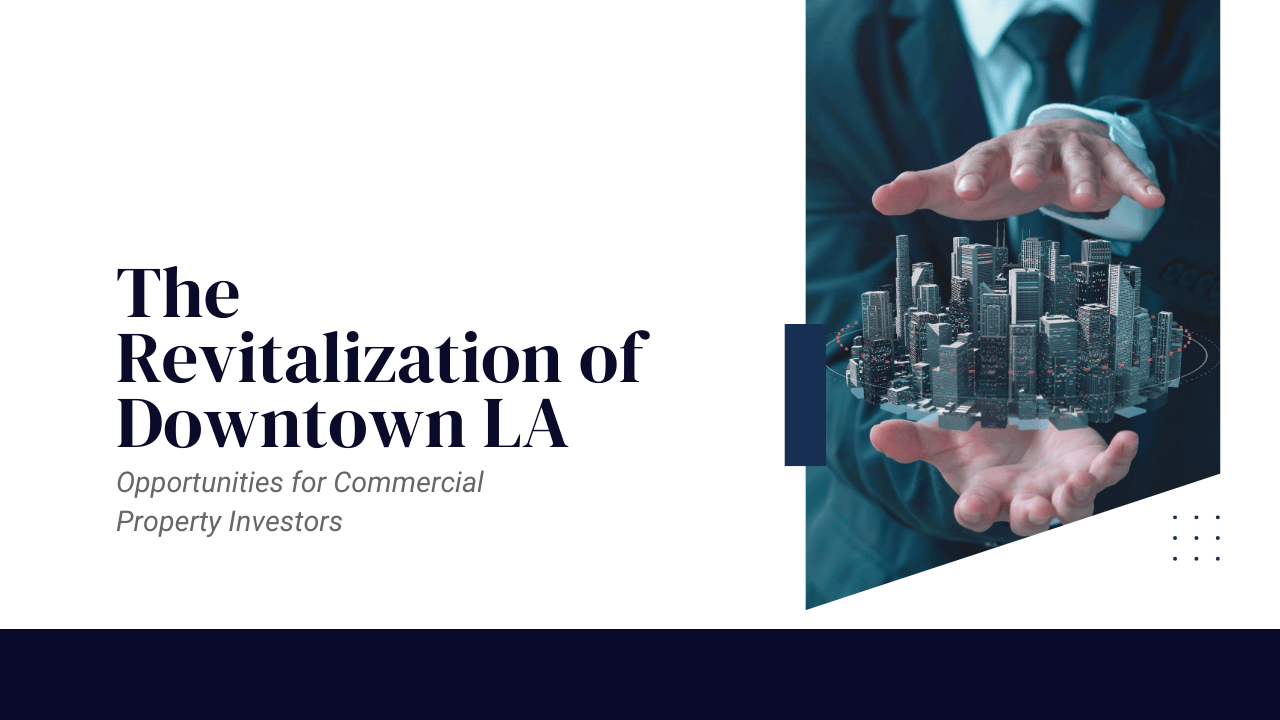 The Revitalization of Downtown LA: Opportunities for Commercial ...