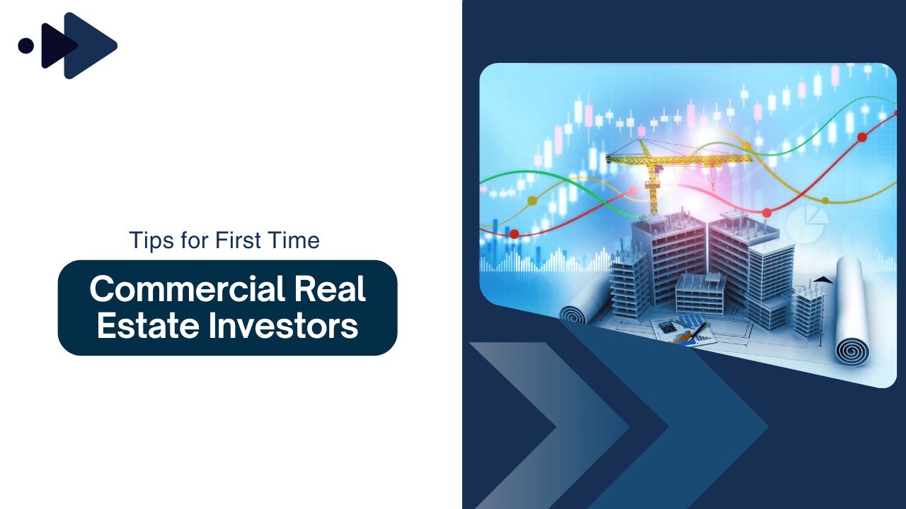 Tips for First Time Commercial Real Estate Investors